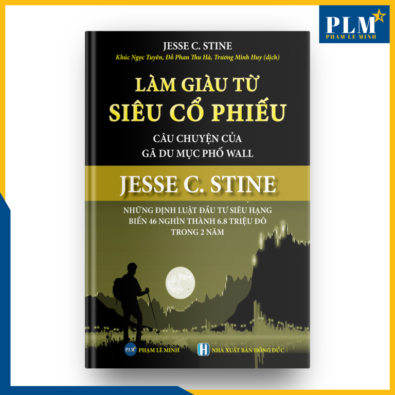 LÀM GIÀU TỪ SIÊU CỔ PHIẾU – Câu Chuyện Của Gã Du Mục Phố Wall – JESSE C ...
